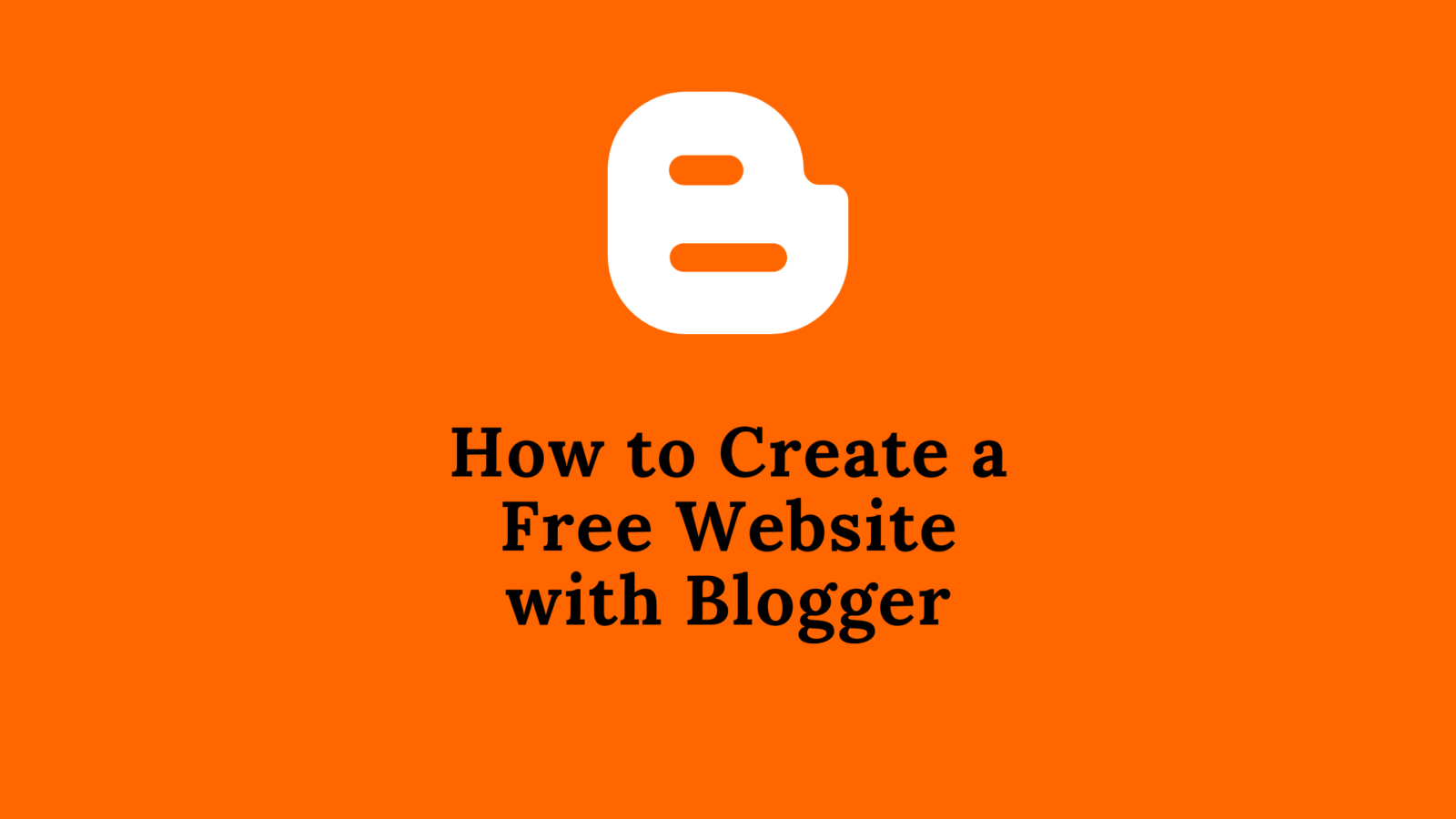 How to Create a Free Website with Blogger in 2022 | ZacsTech